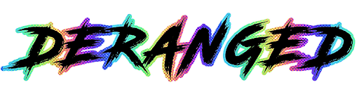 Deranged — The Vapour Bar